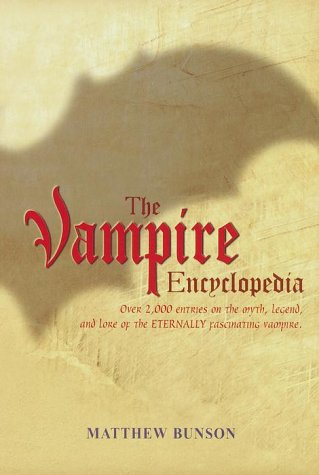 The Vampire Encyclopedia: Bunson, Matthew: 9780517162064: Amazon.com: Books