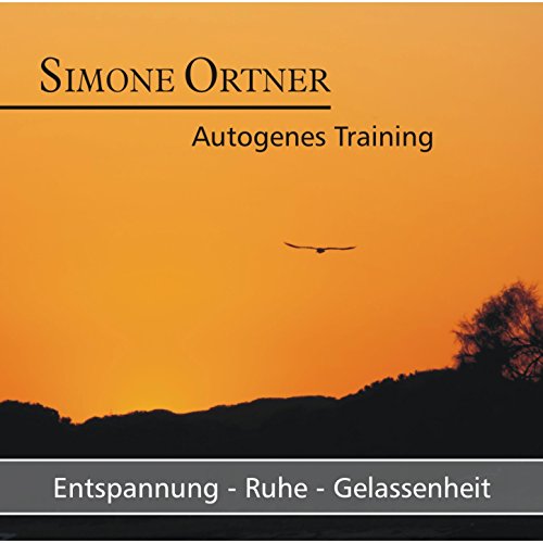 Autogenes Training - Entspannung Ruhe Gelassenheit von Ortner & Simone ...