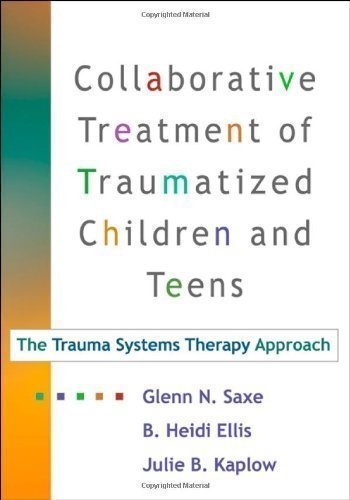 Collaborative Treatment of Traumatized Children and Teens: The Trauma ...