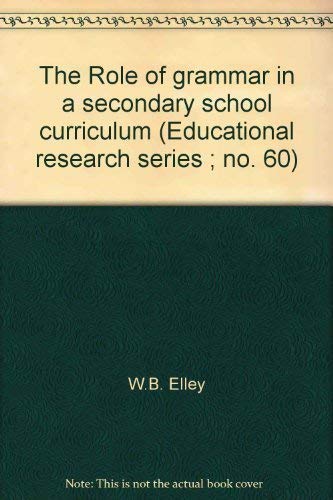 The Role of grammar in a secondary school curriculum (Educational ...