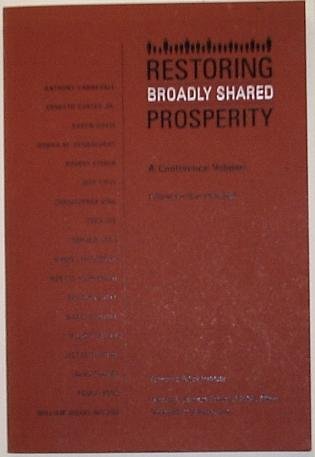 Restoring Broadly Shared Prosperity (A Conference Volume): Ray Marshall ...