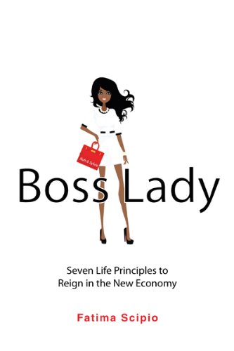 Boss Lady: Seven Life Principles to Reign in the New Economy - Kindle ...