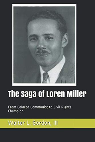 The Saga of Loren Miller: From Colored Communist to Civil Rights ...