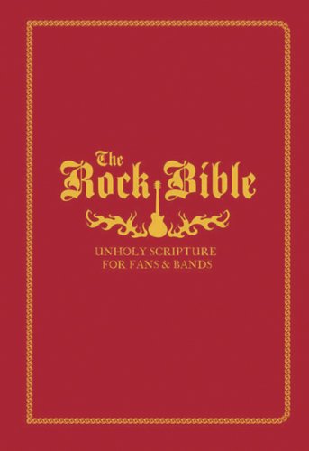 The Rock Bible: Unholy Scripture for Fans & Bands: Owings, Henry ...