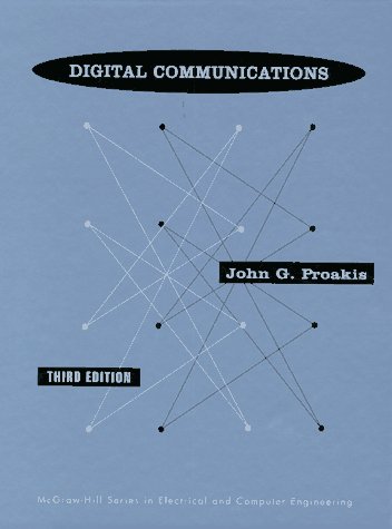 Digital Communications (McGraw-Hill Series in Electrical and Computer ...