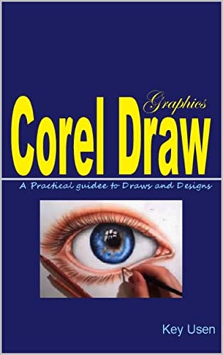 Amazon.com: Corel Draw: A Practical Guide for Draws and Designs eBook ...