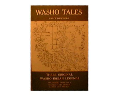 Washo Tales: Three Original Washo Indian Legends: Dangberg, Grace ...