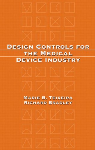 Design Controls for the Medical Device Industry: Teixeira, Marie B ...