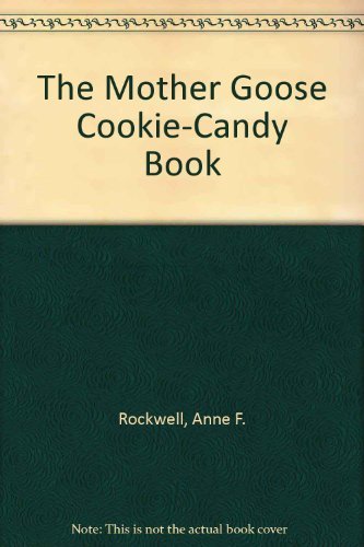 The Mother Goose Cookie-Candy Book: Rockwell, Anne F.: 9780394855004 ...