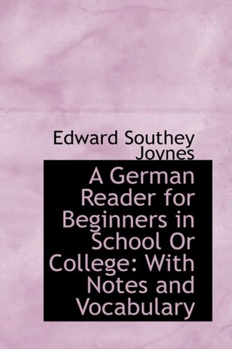 A German Reader for Beginners in School Or College: With Notes and ...