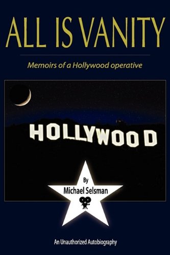 All Is Vanity: Michael Selsman: 9780982531402: Amazon.com: Books