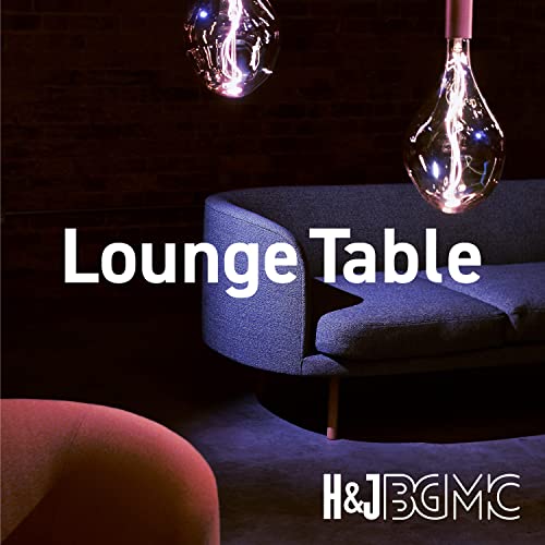 Amazon.com: Lounge Table : H&J BGMC: Digital Music