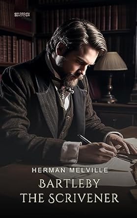 Bartleby, the Scrivener: A Story of Wall Street (World Classics ...