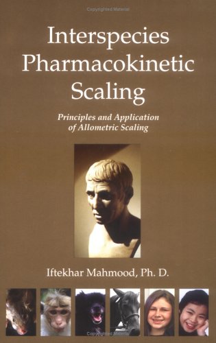 Interspecies Pharmacokinetic Scaling: Principles And Application of ...
