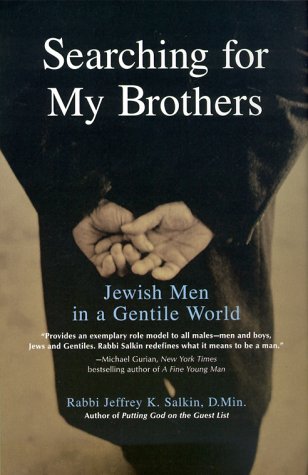 Searching for My Brothers: Jewish Men in a Gentile World: Salkin ...