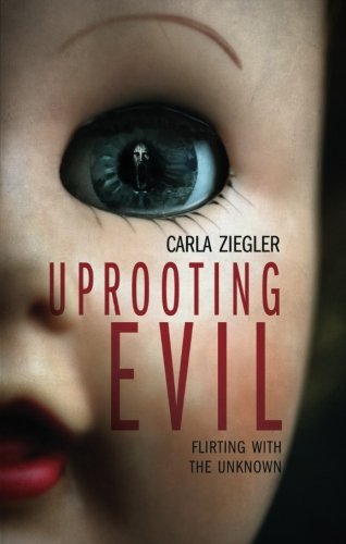 Uprooting Evil: Carla Ziegler: 9781618626356: Amazon.com: Books