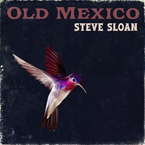 Amazon.com: Old Mexico : Steve Sloan: Digital Music