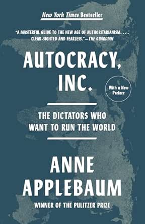 Amazon.com: Autocracy, Inc.: The Dictators Who Want to Run the World ...