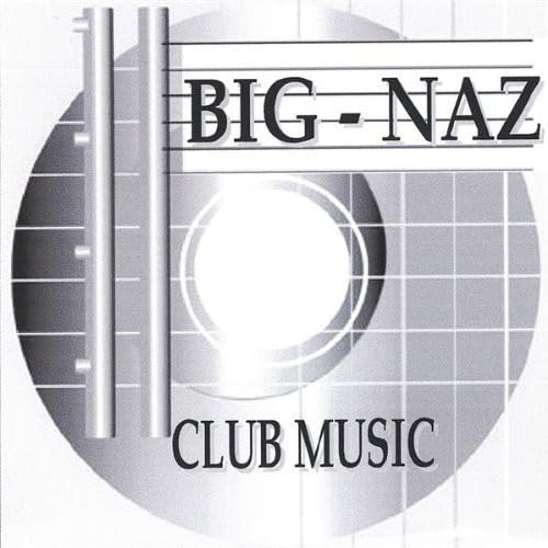 Big-Naz - Club Muzic - Amazon.com Music