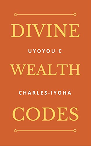 Divine Wealth Codes - Kindle edition by Charles-Iyoha, Uyoyou. Health, Fitness & Dieting Kindle ...