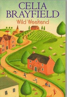 Wild Weekend: Celia Brayfield: 9780754079859: Amazon.com: Books