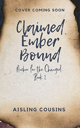 Claimed Ember Bound: Anchor for the Changed Book Two eBook : Cousins ...
