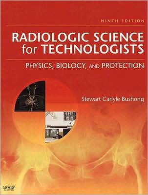 Radiologic Science for Technologists 9th (Nineth) Edition byBushong ...