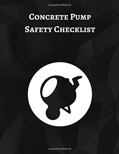 Buy Concrete Pump Safety Checklist: Concrete Pumping Logbook ...