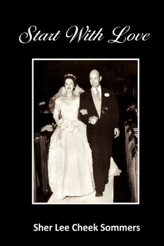 Start With Love: Sommers, Sher Lee Cheek: 9780595473731: Amazon.com: Books