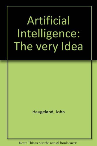 Artificial Intelligence: The very Idea: Haugeland, John.: Amazon.com: Books