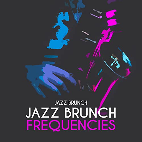 Play Jazz Brunch Frequencies by Jazz Brunch on Amazon Music