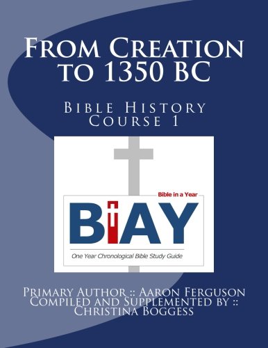 Buy Chronological Bible History Course 1: From Creation to 1350 BC ...
