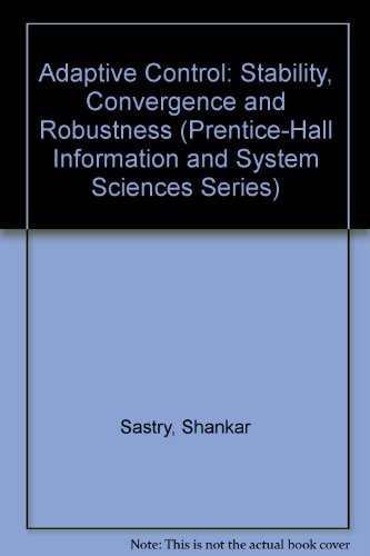 Buy Adaptive Control: Stability, Convergence and Robustness (Prentice ...