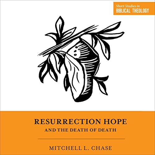 Amazon.com: Resurrection Hope and the Death of Death: Short Studies in ...
