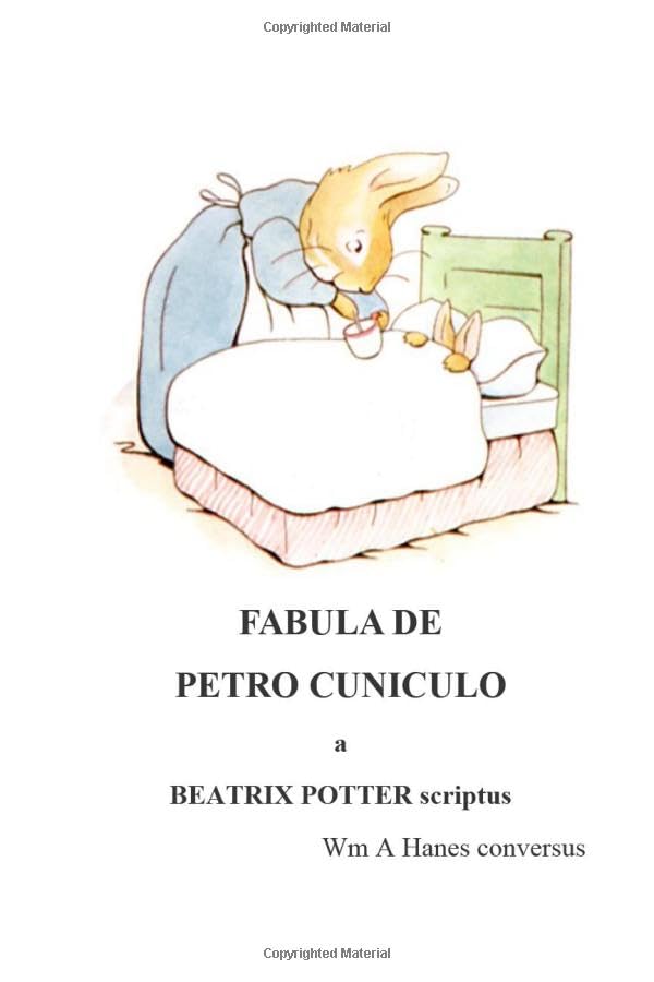 Fabula de Petro Cuniculo: The Tale of Peter Rabbit in Latin (Latin ...