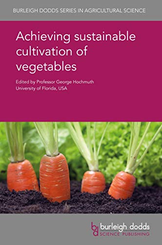 Achieving sustainable cultivation of vegetables 1, Hochmuth, Prof ...
