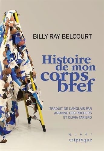 Amazon.fr - Histoire de mon corps bref - Belcourt, Billy-Ray, Des ...