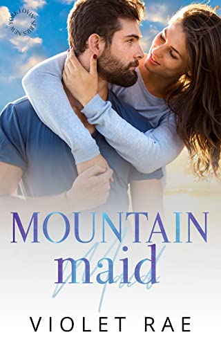 Mountain Maid (New York Lovin') by Violet Rae : r/FreeRomanceBooks