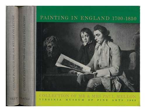 Painting in England 1700 - 1850, Collection of Mr. & Mrs. Paul Mellon ...