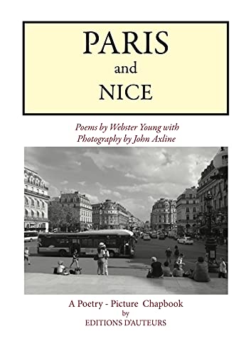 Paris and Nice: Poems by Webster Young with Photography by John Axline ...
