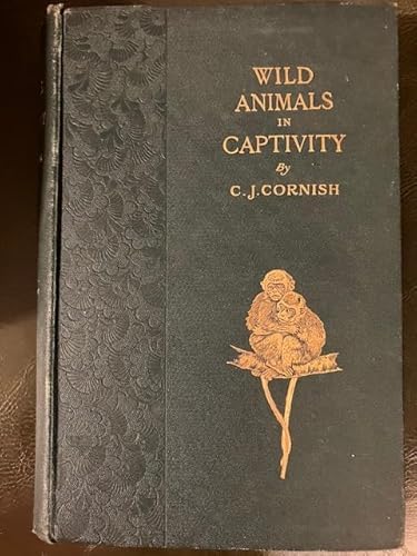 Wild Animals in Captivity 1894 First Edition: C.J. Cornish: Amazon.com ...
