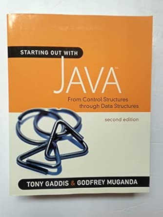 Starting Out With Java: From Control Structures Through Data Structures: Gaddis, Tony, Muganda ...