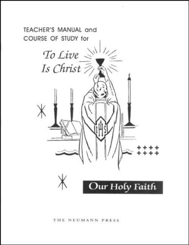 To Live is Christ - Teachers Manual: Neumann Press: Amazon.com: Books