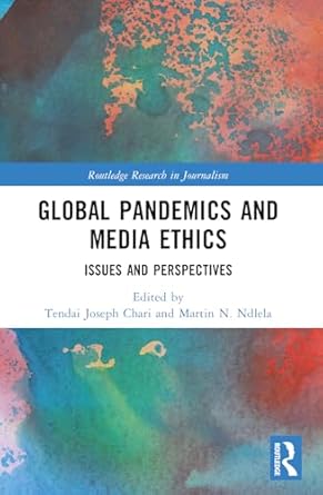 Global Pandemics and Media Ethics: Issues and Perspectives (Routledge ...