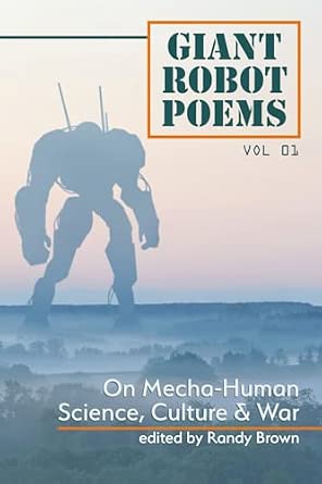 Amazon.com: Giant Robot Poems: On Mecha-Human Culture, Science & War ...