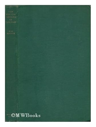 The Biblical Doctrine of Election: Rowley, Harold Henry: Amazon.com: Books