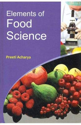 Elements Of Food Science: Preeti Acharya: 9788126160167: Amazon.com: Books