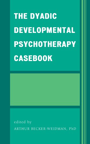 The Dyadic Developmental Psychotherapy Casebook - Kindle edition by ...