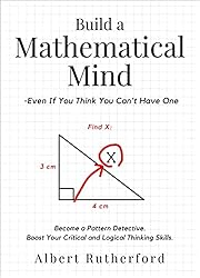 Build a Mathematical Mind - Even If You Think You Can't Have One ...