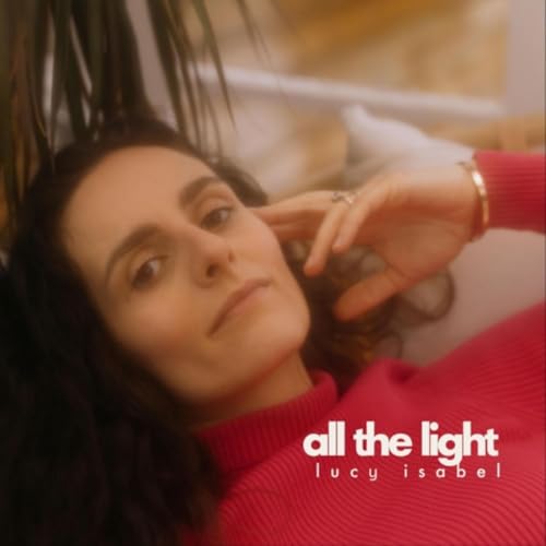 Amazon.com: All The Light : Lucy Isabel: Digital Music